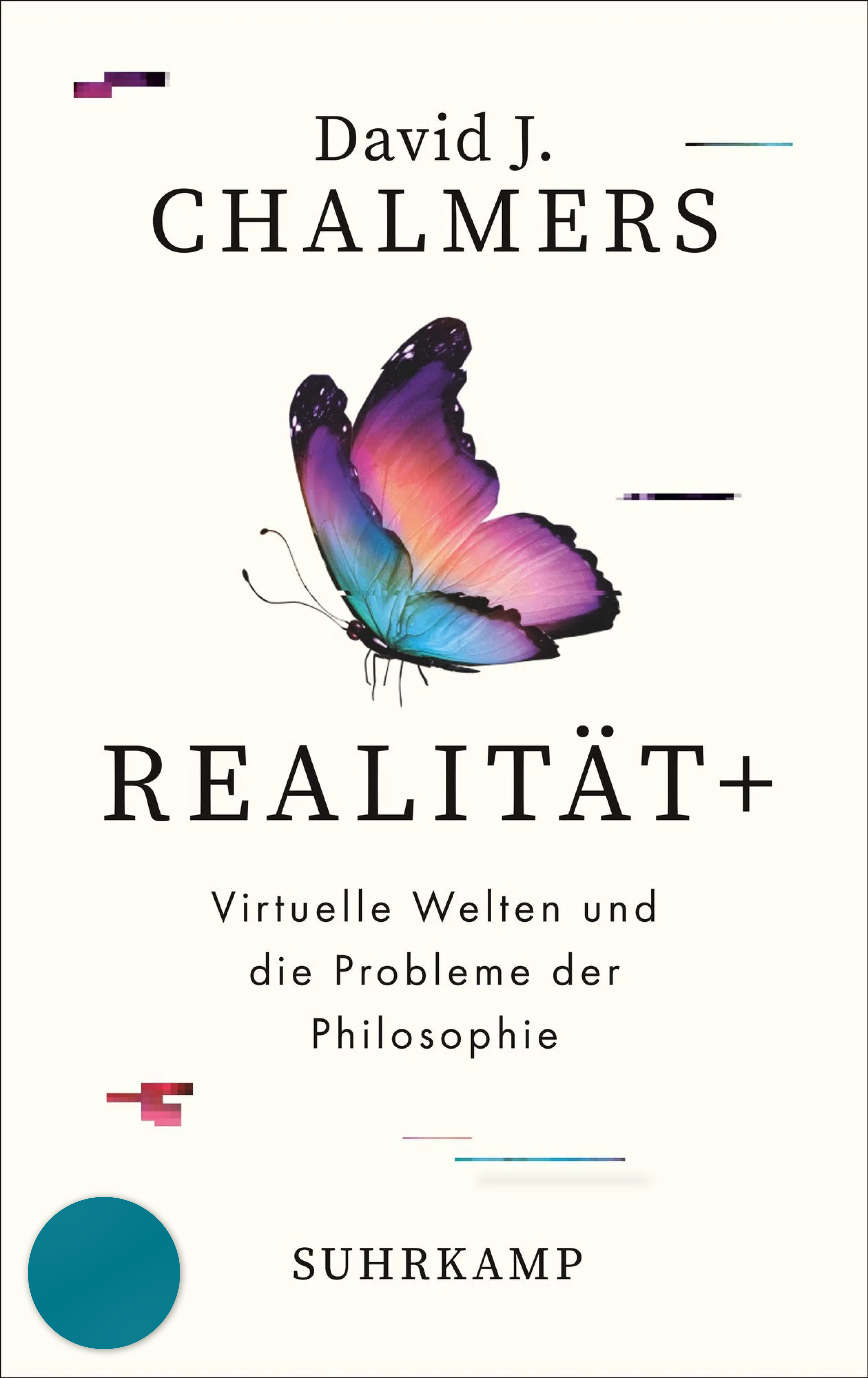 David Chalmers: Realität+ - Rauch & König